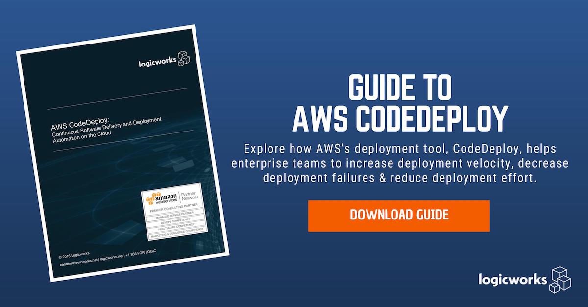 Logicworks Guide to AWS CodeDeploy